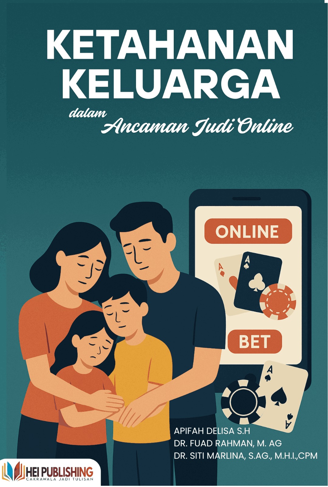 KETAHANAN KELUARGA DALAM ANCAMAN JUDI ONLINE – HEI Publishing Indonesia