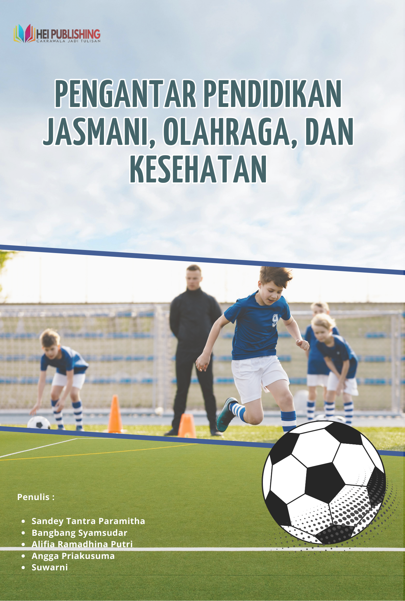 PENGANTAR PENDIDIKAN JASMANI, OLAHRAGA, DAN KESEHATAN – HEI Publishing Indonesia